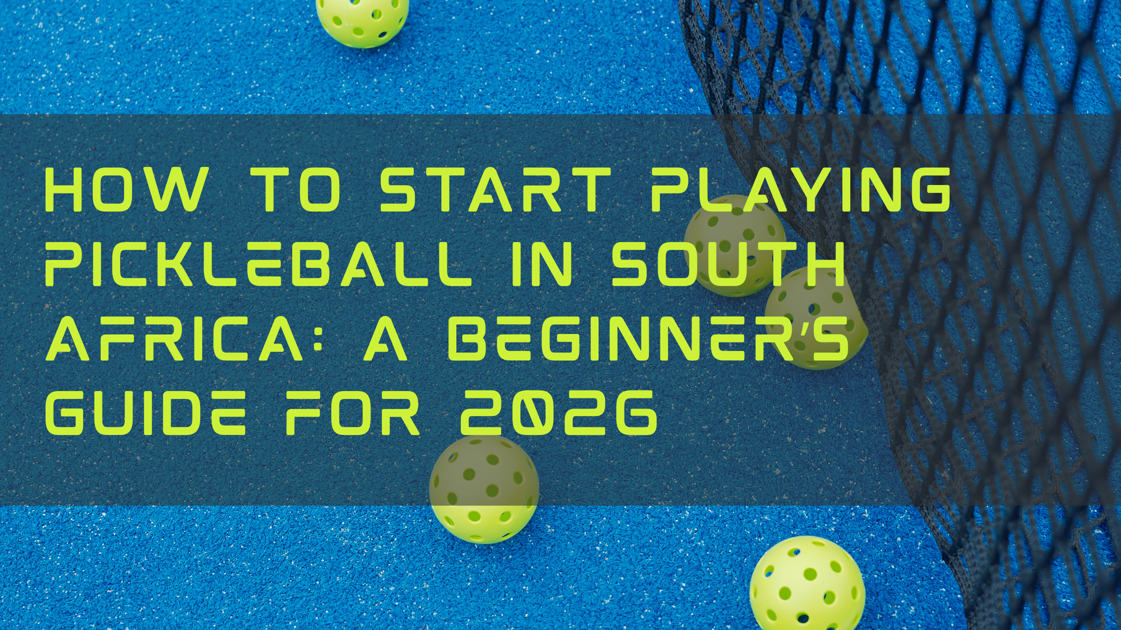 How to Start Playing Pickleball in South Africa: A Beginner’s Guide for ...